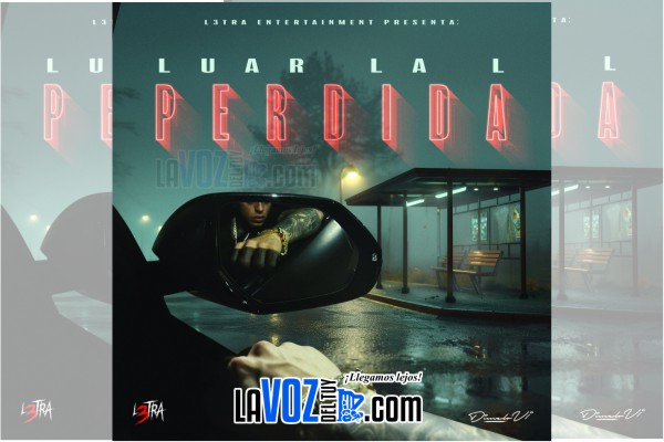 LUAR LA L, LANZA SU NUEVO SENCILLO "PERDIDA" - La Voz del Tuy