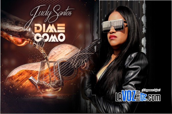 Judy Santos Presenta “Dime Cómo”: Un Sencillo que Redefine el Desamor ...
